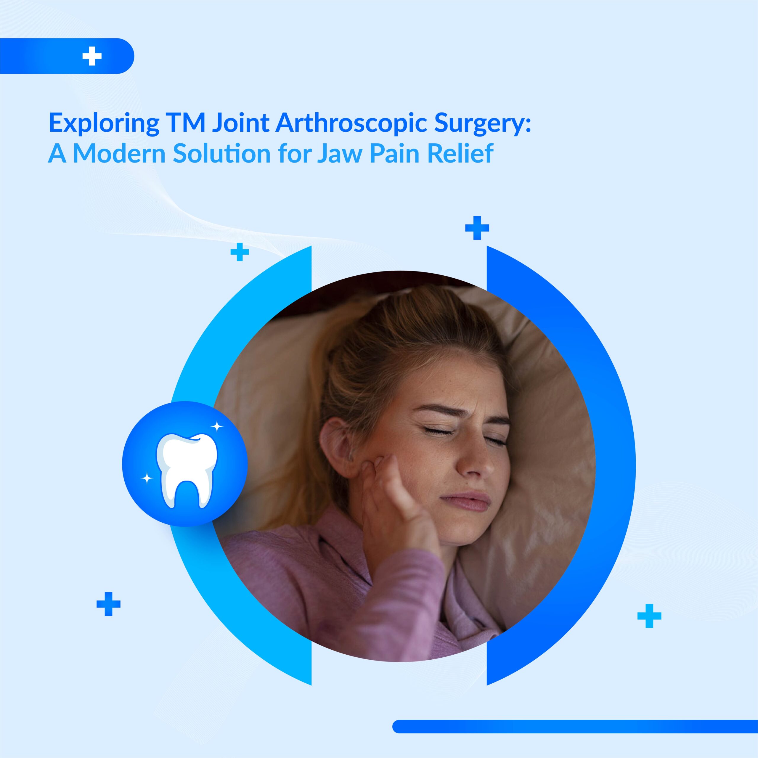 TMJ Arthroscopic Surgery for Lasting Jaw Pain Relief